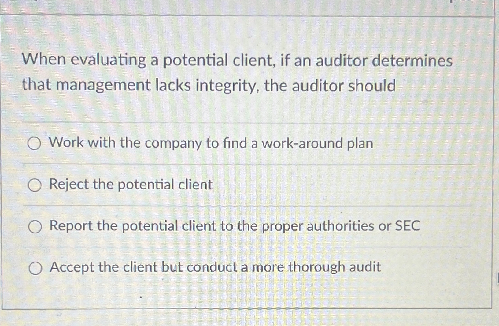 Solved When evaluating a potential client, if an auditor | Chegg.com