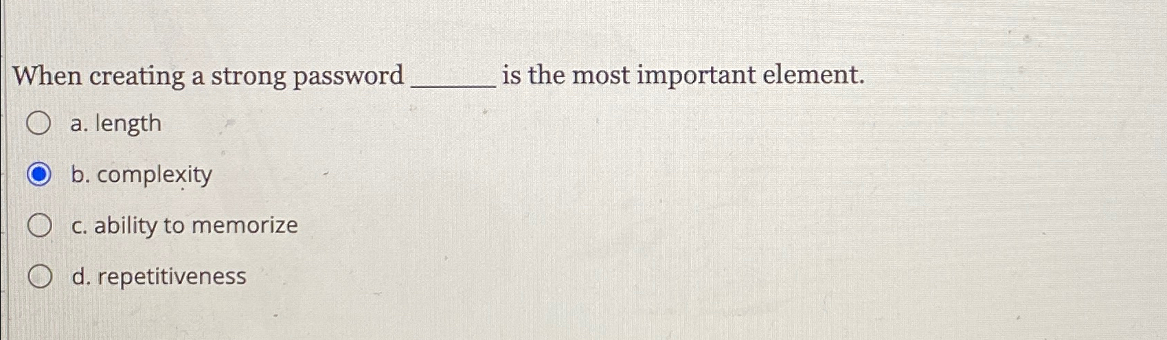 Solved When creating a strong password is the most important | Chegg.com