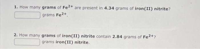 Solved 1. How many grams of Fe2+ are present in 4.34 grams | Chegg.com