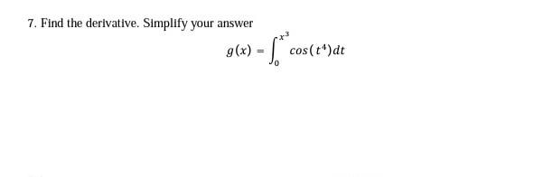 Solved 7. Find the derivative. Simplify your answer | Chegg.com