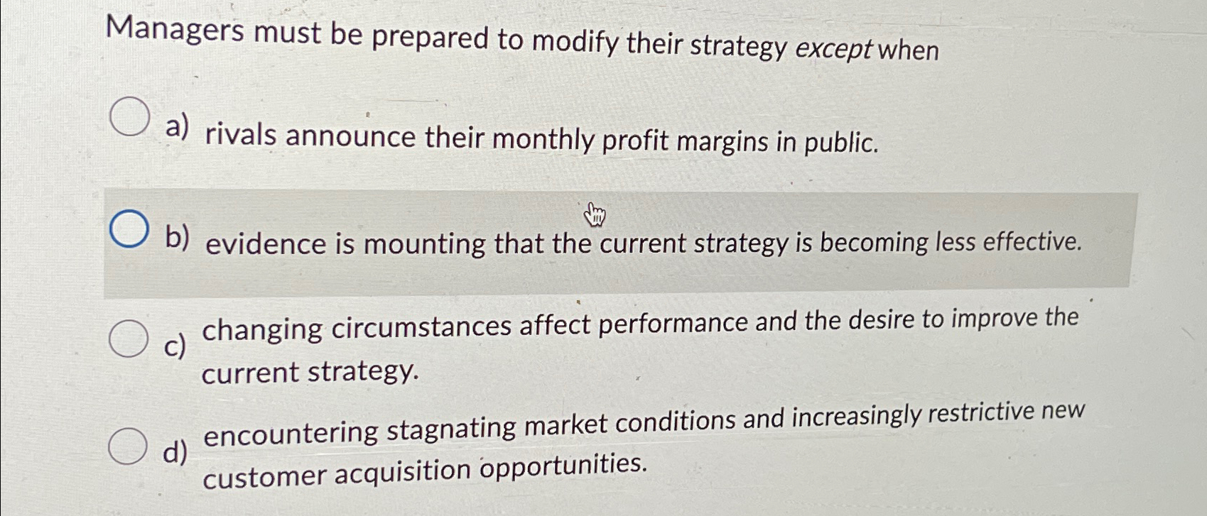 Solved Managers must be prepared to modify their strategy | Chegg.com