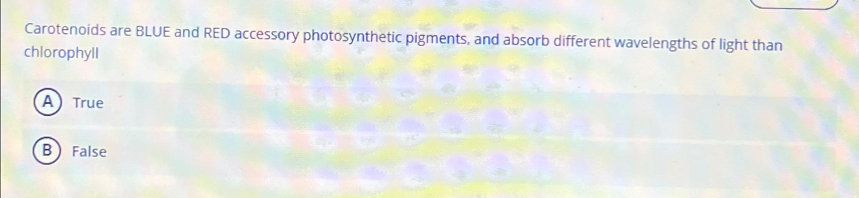 Solved Carotenoids are BLUE and RED accessory photosynthetic | Chegg.com