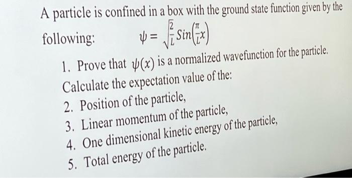 Solved A particle is confined in a box with the ground state | Chegg.com