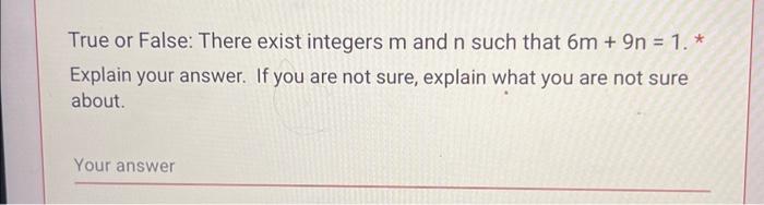 Solved True or False: There exist integers m and n such that | Chegg.com