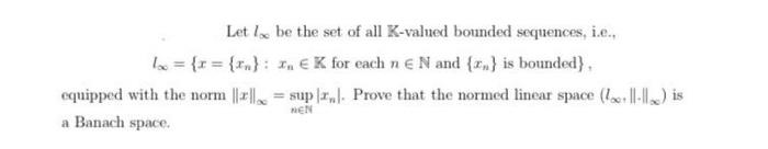 Solved Let l∞ be the set of all K-valued bounded sequences, | Chegg.com