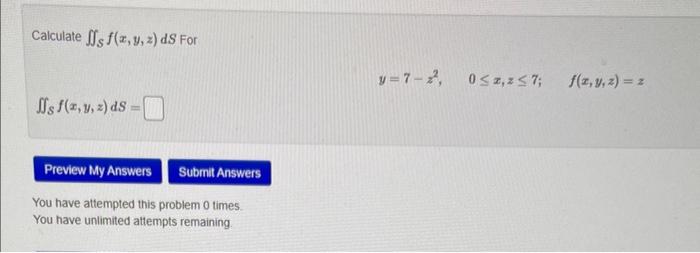 Solved Calculate ∬sf X Y Z Ds For Y 7−z2 0≤x Z≤7 F X Y Z Z