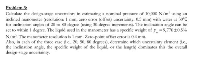 Solved Problem 3: Calculate the design-stage uncertainty in | Chegg.com