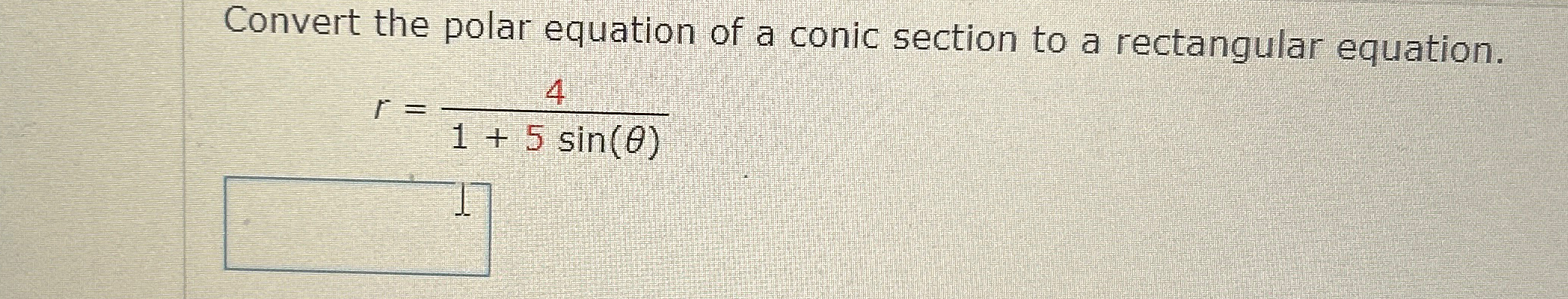 Solved Convert the polar equation of a conic section to a | Chegg.com