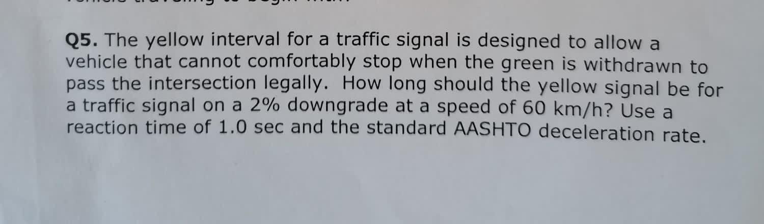 Solved Q5. The yellow interval for a traffic signal is | Chegg.com