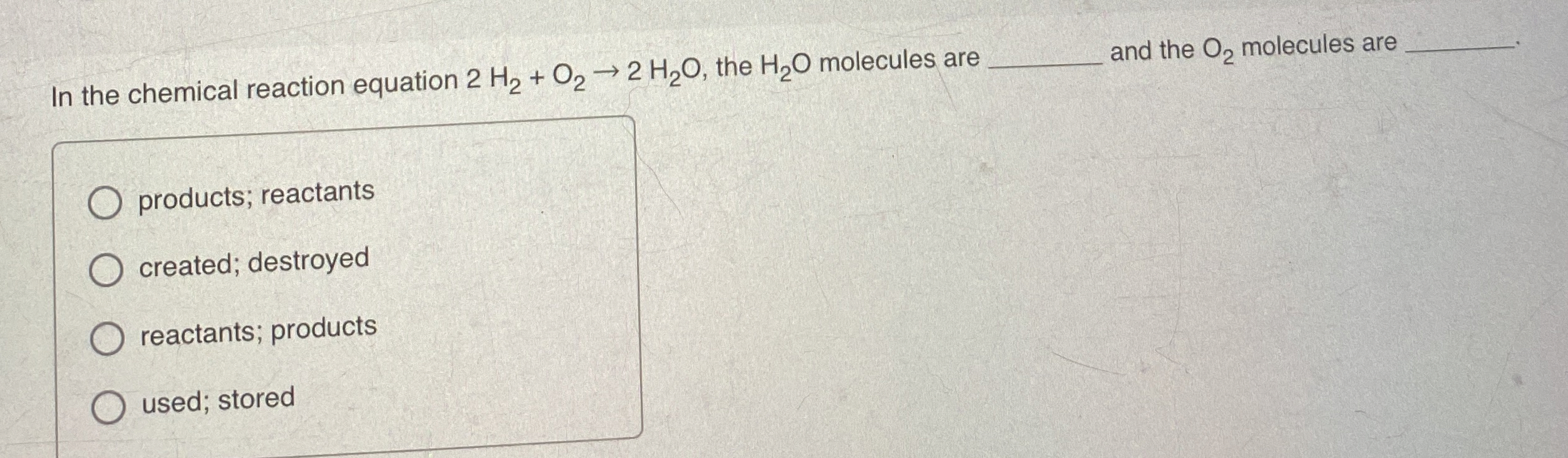 Solved In the chemical reaction equation 2H2+O2→2H2O, ﻿the | Chegg.com