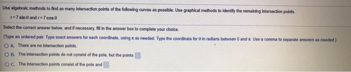 Solved Use algebraic methods to find as many intersection | Chegg.com