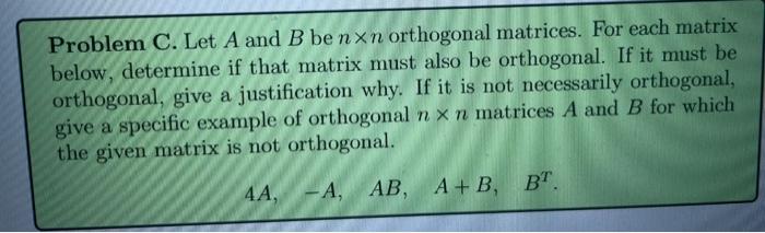Solved Problem C. Let A and B be n×n orthogonal matrices. | Chegg.com
