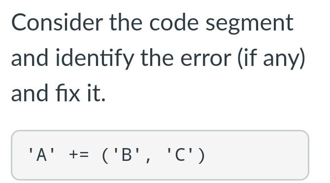 Solved Consider the code segment and identify the error (if | Chegg.com