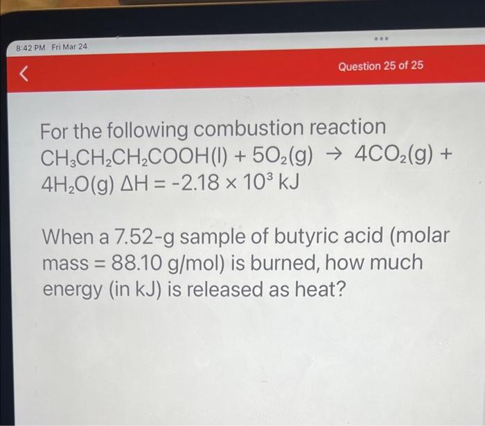 Solved For the following combustion reaction | Chegg.com