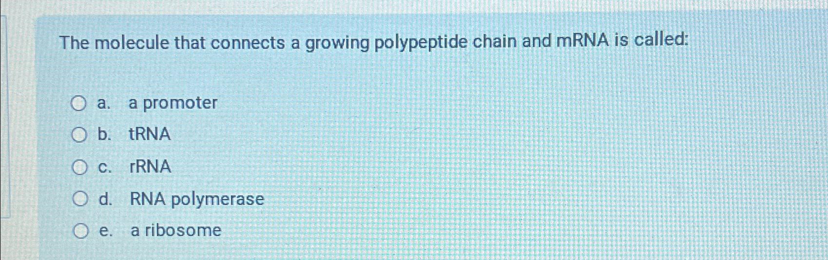 Solved The molecule that connects a growing polypeptide | Chegg.com