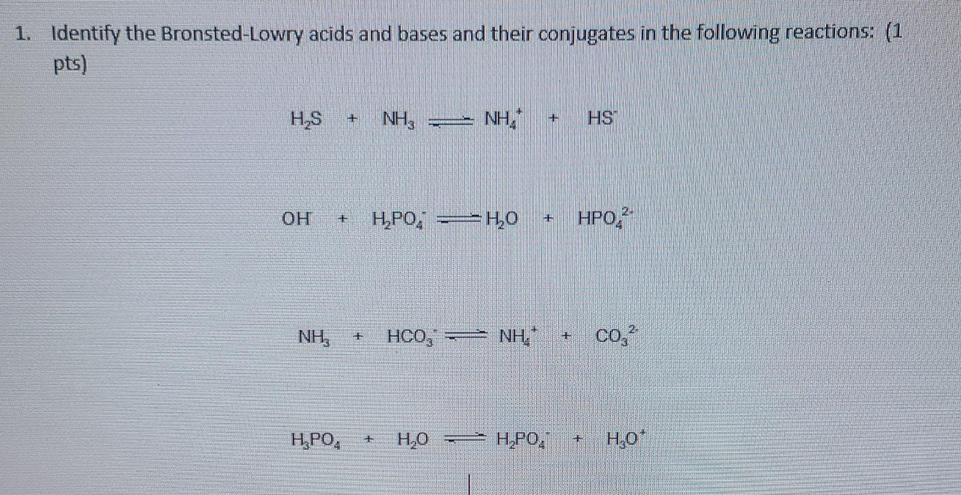 Solved Identify the Bronsted-Lowry acids and bases and their | Chegg.com