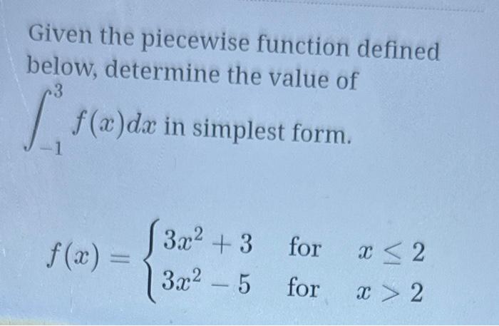 Solved Given the piecewise function defined below, determine | Chegg.com