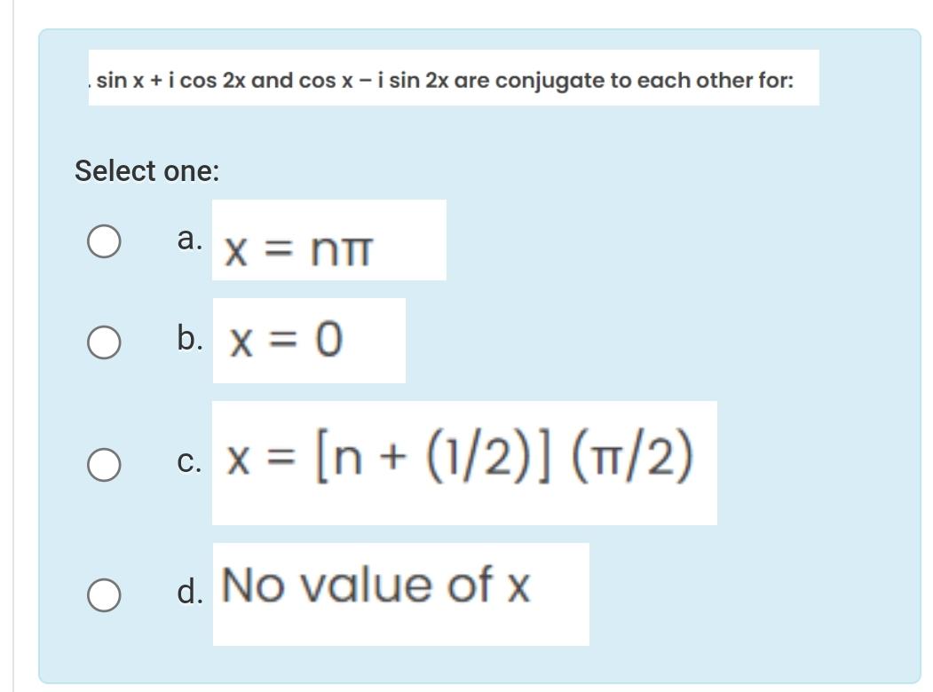 Solved sinx+icos2x ﻿and cosx-isin2x ﻿are conjugate to each | Chegg.com