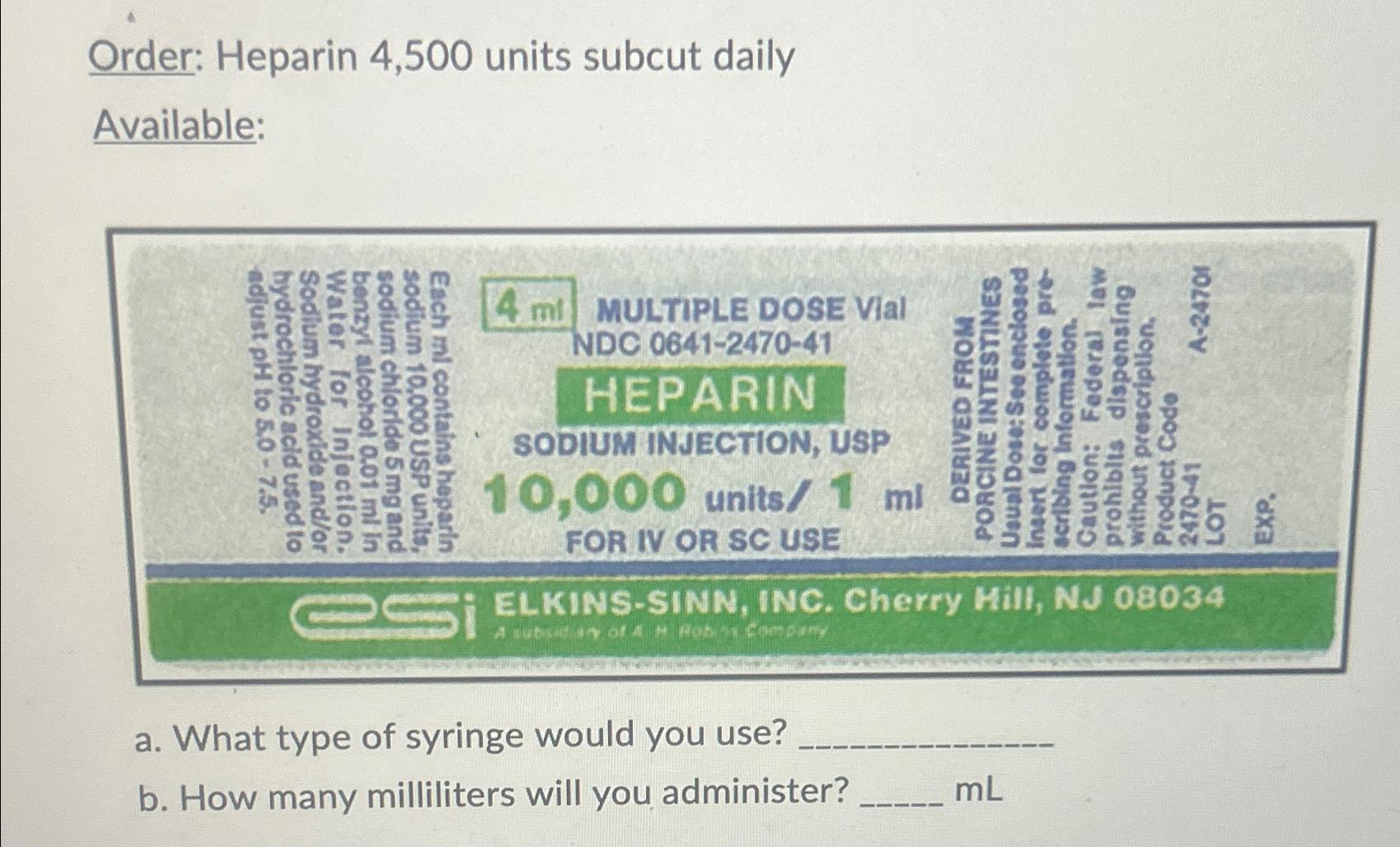 Solved Order: Heparin 4,500 ﻿units subcut dailyAvailable:a. | Chegg.com