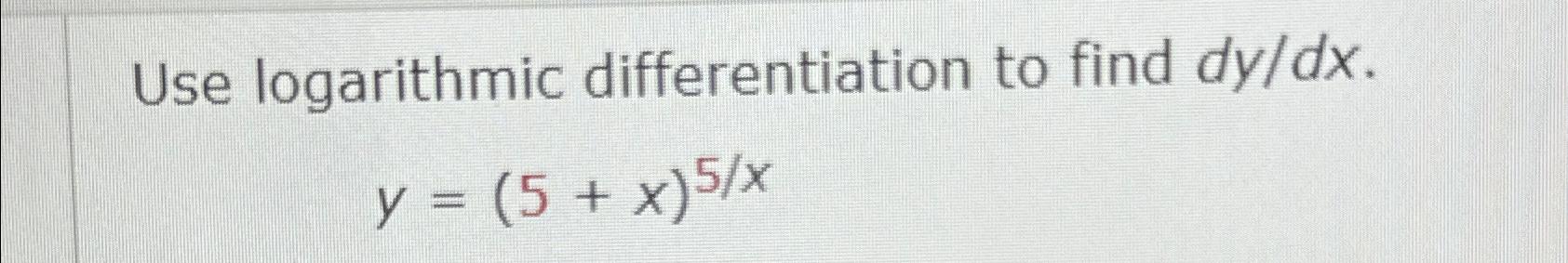 Solved Use logarithmic differentiation to find | Chegg.com