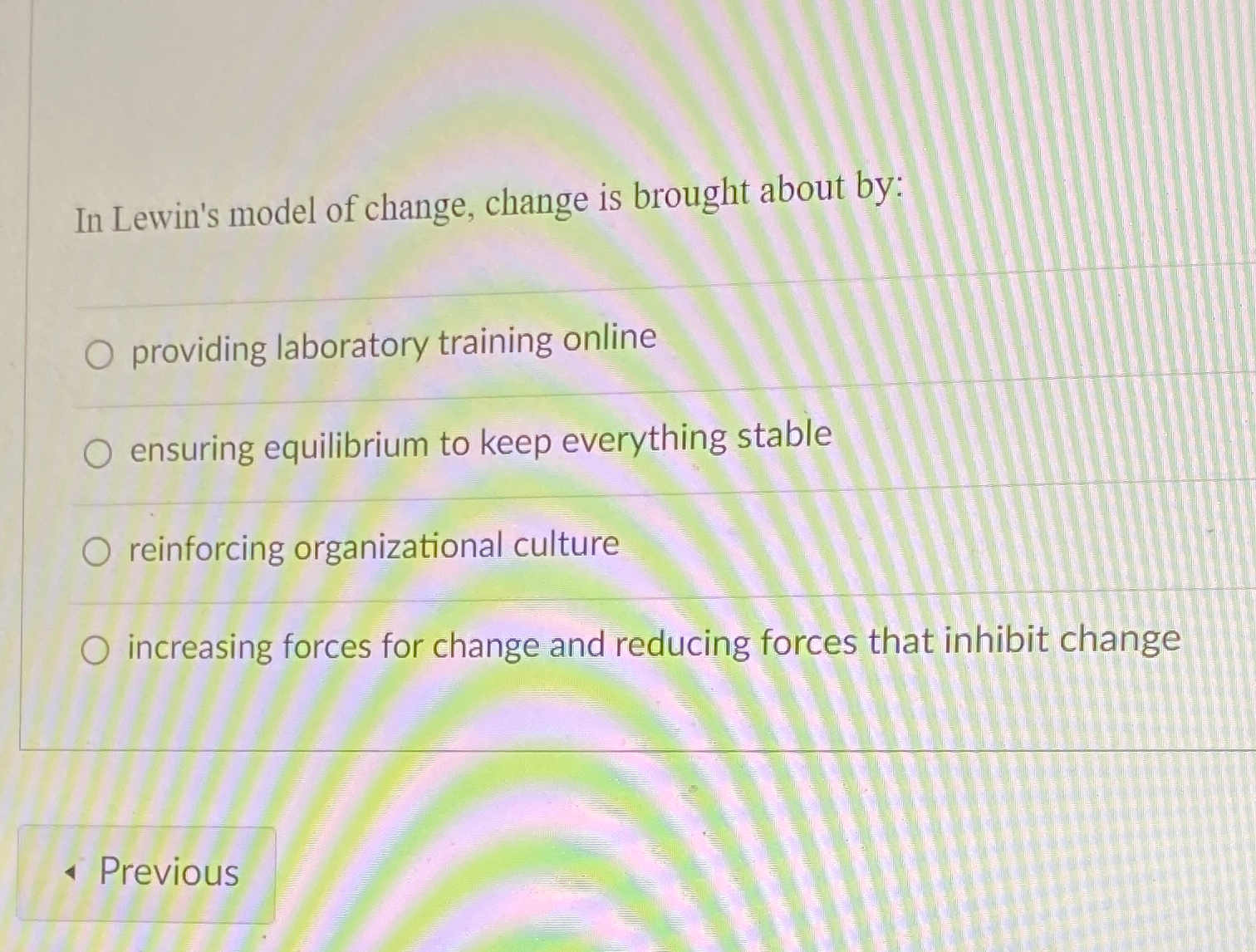 Solved In Lewin's model of change, change is brought about | Chegg.com