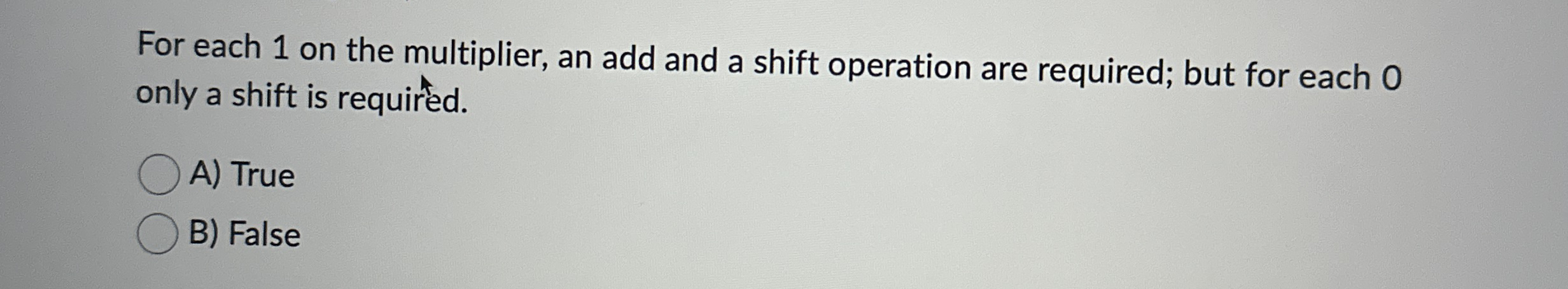 Solved For each 1 ﻿on the multiplier, an add and a shift | Chegg.com