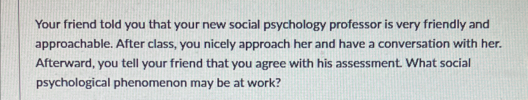 Solved Your friend told you that your new social psychology | Chegg.com