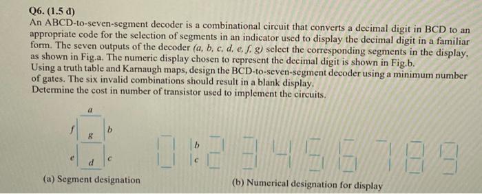 Solved Q6. (1.5 d) An ABCD-to-seven-segment decoder is a | Chegg.com