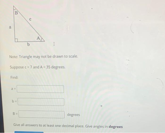 Solved Note: Triangle may not be drawn to scale. Suppose c=7 | Chegg.com