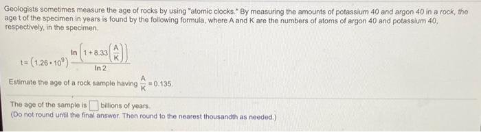 Solved Geologists sometimes measure the age of rocks by | Chegg.com