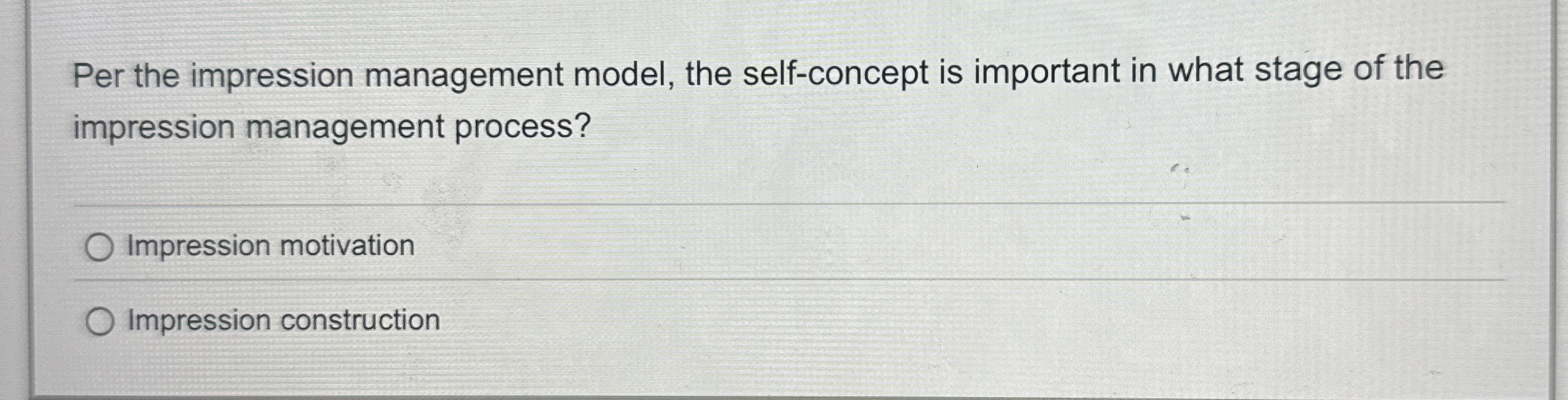 Solved Per the impression management model, the self-concept | Chegg.com