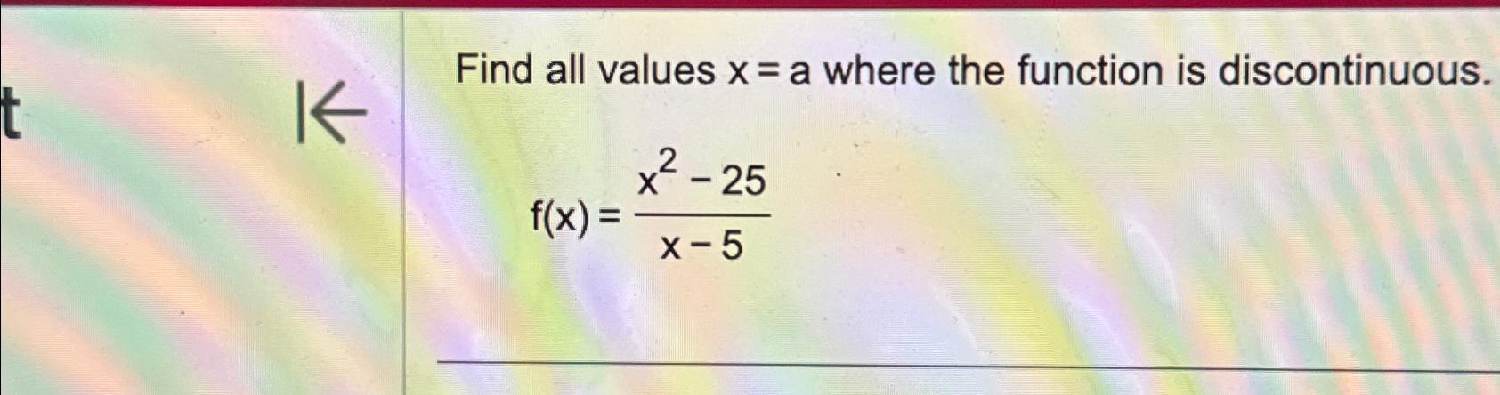 Solved Find all values x=a where the function is | Chegg.com