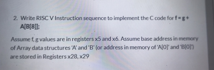 Solved 2 Write Risc V Instruction Sequence To Implement The 3646
