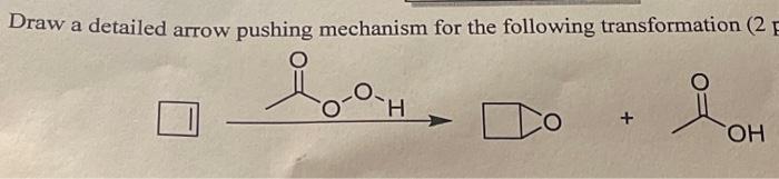 Solved Draw a detailed arrow pushing mechanism for the | Chegg.com