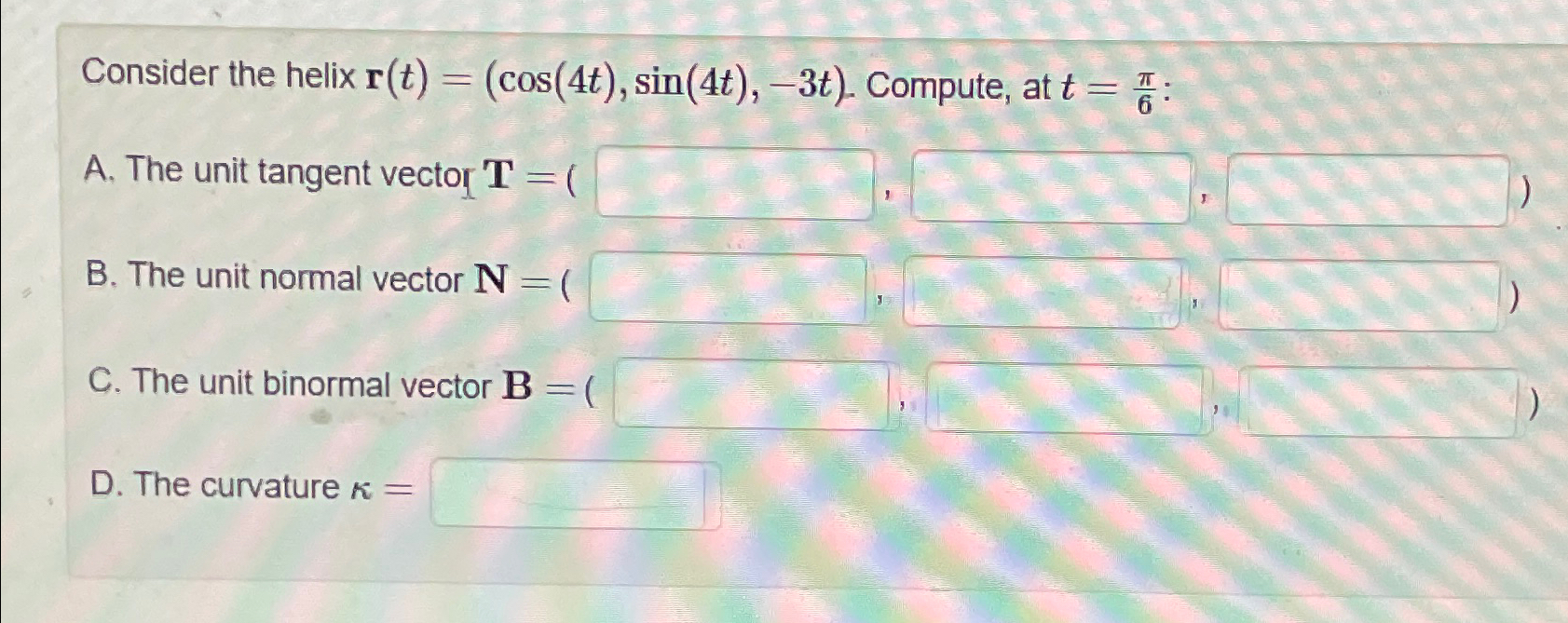 Solved Consider the helix r(t)=(cos(4t),sin(4t),-3t). | Chegg.com