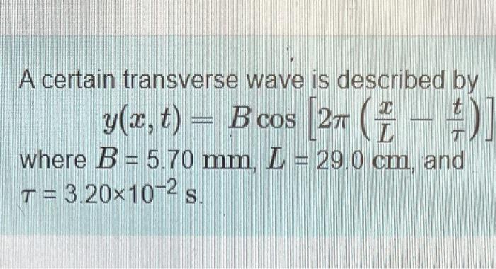 Solved A certain transverse wave is described by | Chegg.com