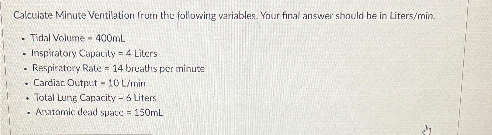 Solved Calculate Minute Ventilation from the following | Chegg.com