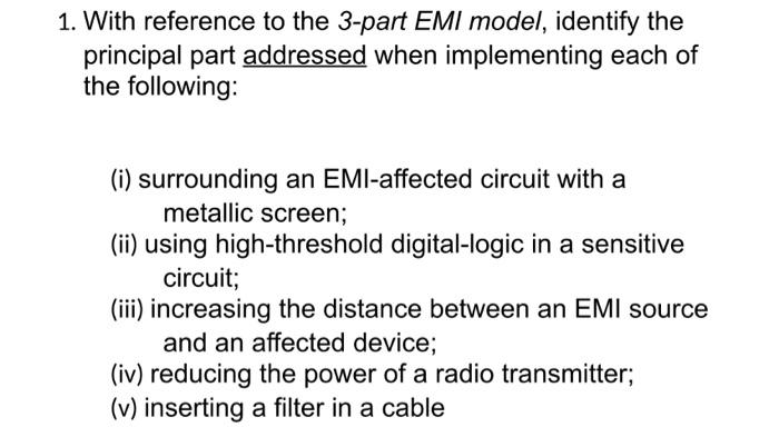 Solved 1. With reference to the 3-part EMI model, identify | Chegg.com