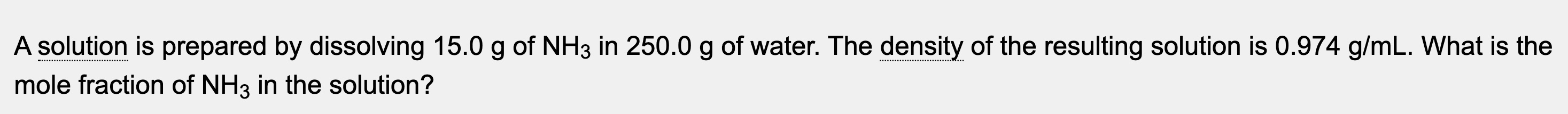 Solved A solution is prepared by dissolving 15.0g ﻿of NH3 | Chegg.com