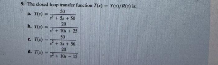 Solved 9. The closed-loop transfer function T(s) = Y(s)/R(s) | Chegg.com