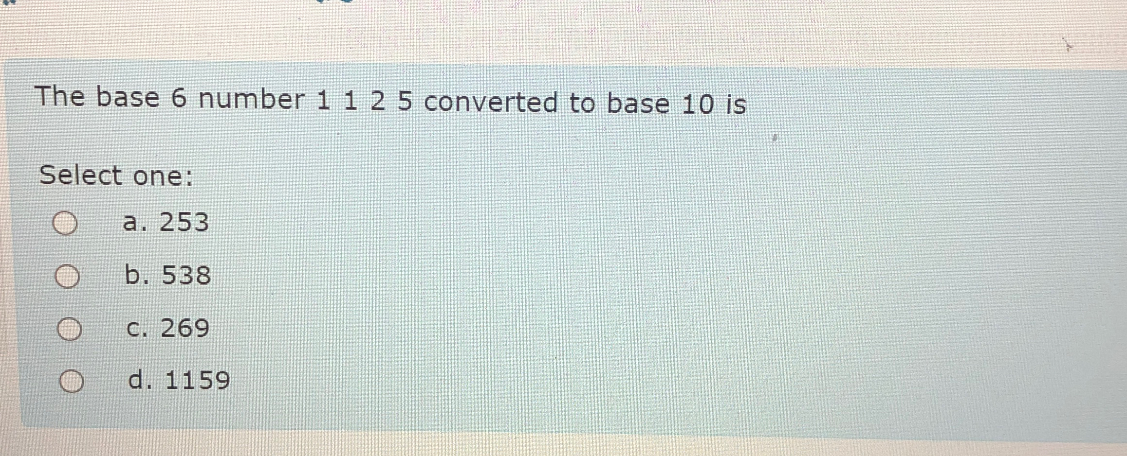 Solved The base 6 ﻿number 1125 ﻿converted to base 10 | Chegg.com