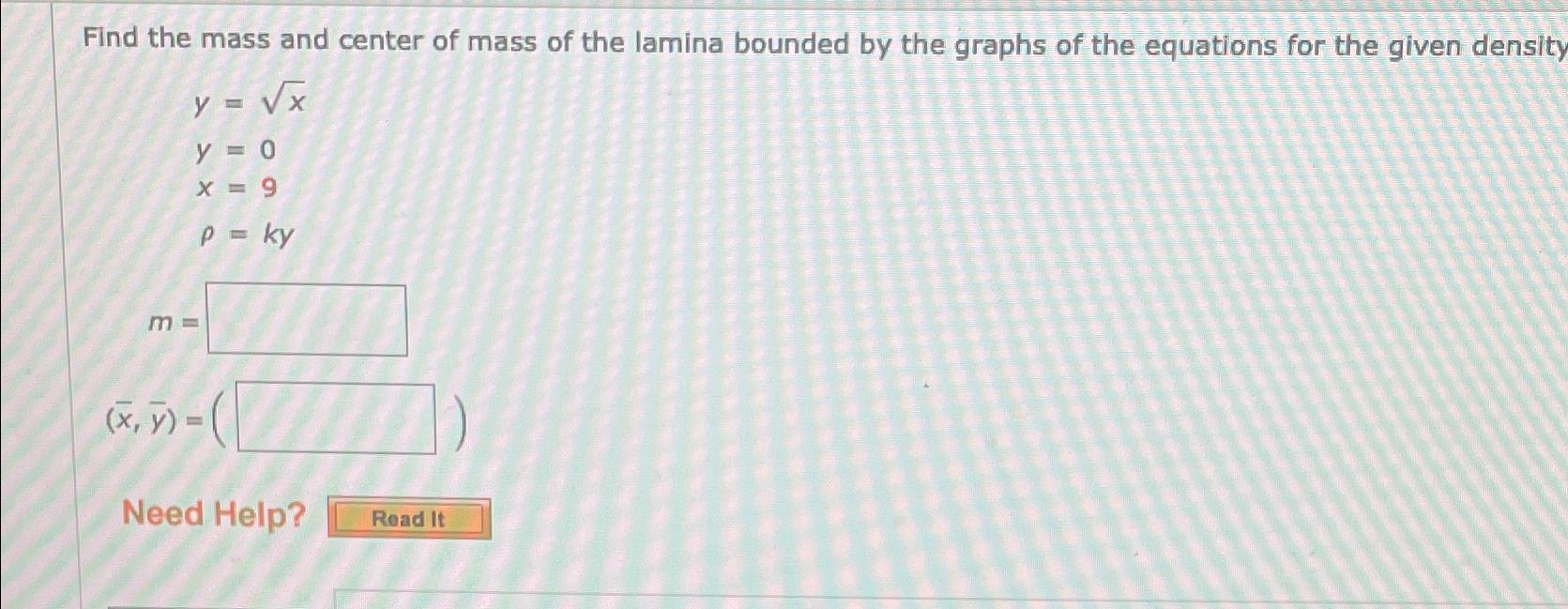 Solved Find the mass and center of mass of the lamina | Chegg.com