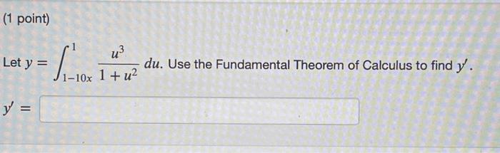 Solved Let y=∫1−10x11+u2u3du. Use the Fundamental Theorem of | Chegg.com