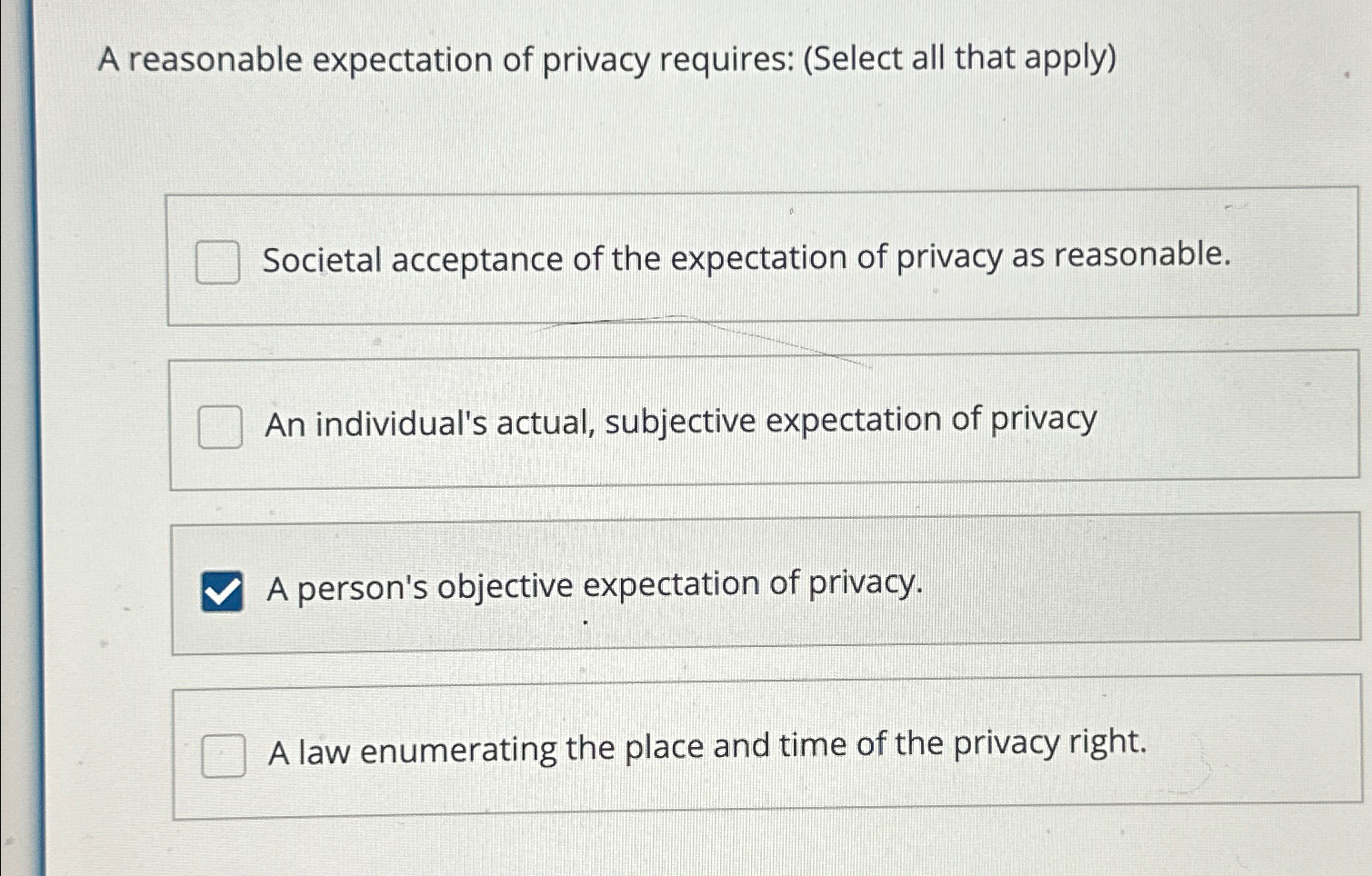 Solved A reasonable expectation of privacy requires: (Select | Chegg.com