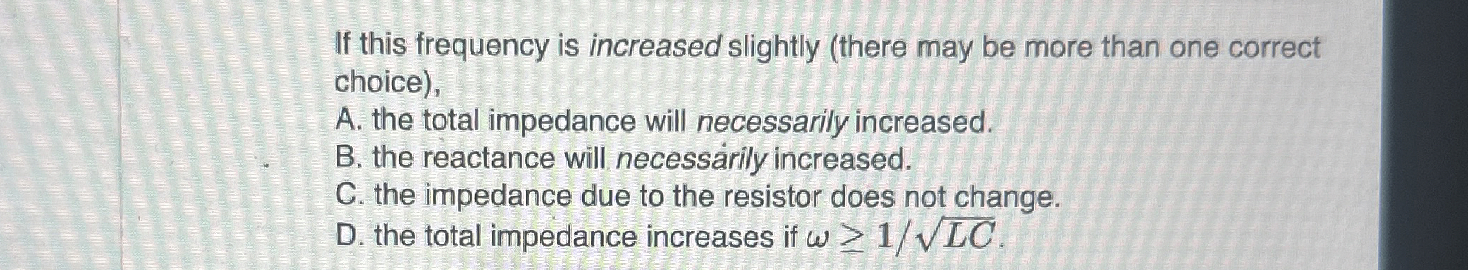Solved If this frequency is increased slightly (there may be | Chegg.com