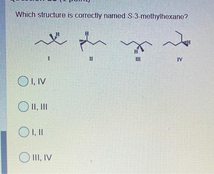 Solved Which structure is correctly named S-3-methylhexane? | Chegg.com