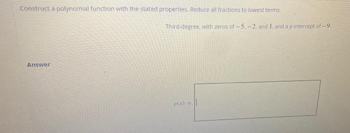 Solved Construct a polynomial function with the stated | Chegg.com