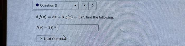 Solved If f(x)=5x+3,g(x)=3x2, find the following: | Chegg.com