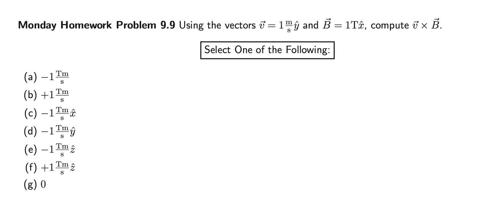 Solved Monday Homework Problem 9.9 Using the vectors | Chegg.com Solved Monday Homework Problem 9.9 Using the vectors | Chegg.com