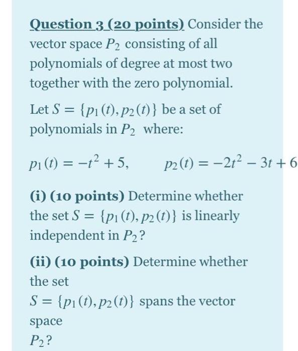 Solved Question 3 (20 points) Consider the vector space P2 | Chegg.com